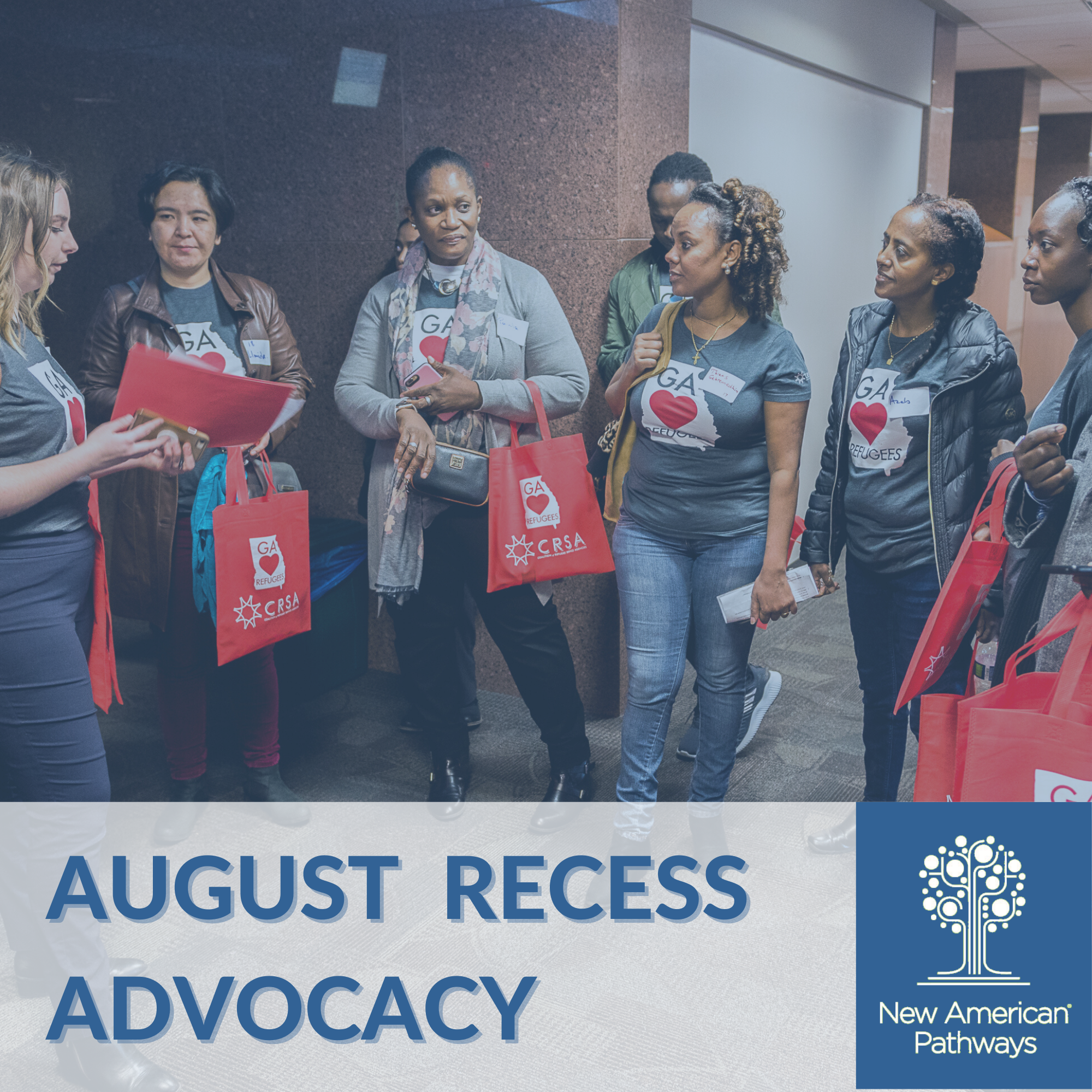 August Recess Advocacy - New American Pathways