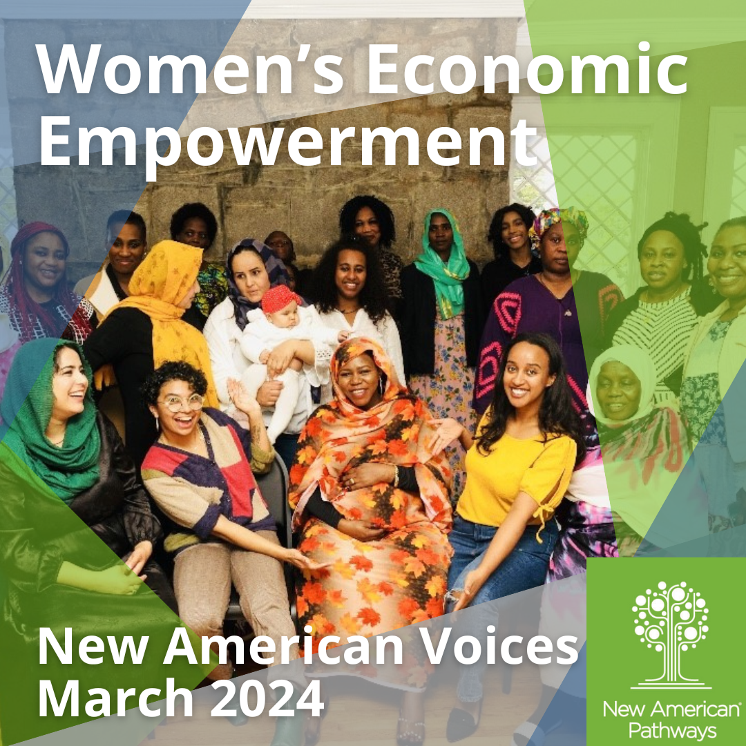 New American Voices- Women's Economic Empowerment - New American Pathways